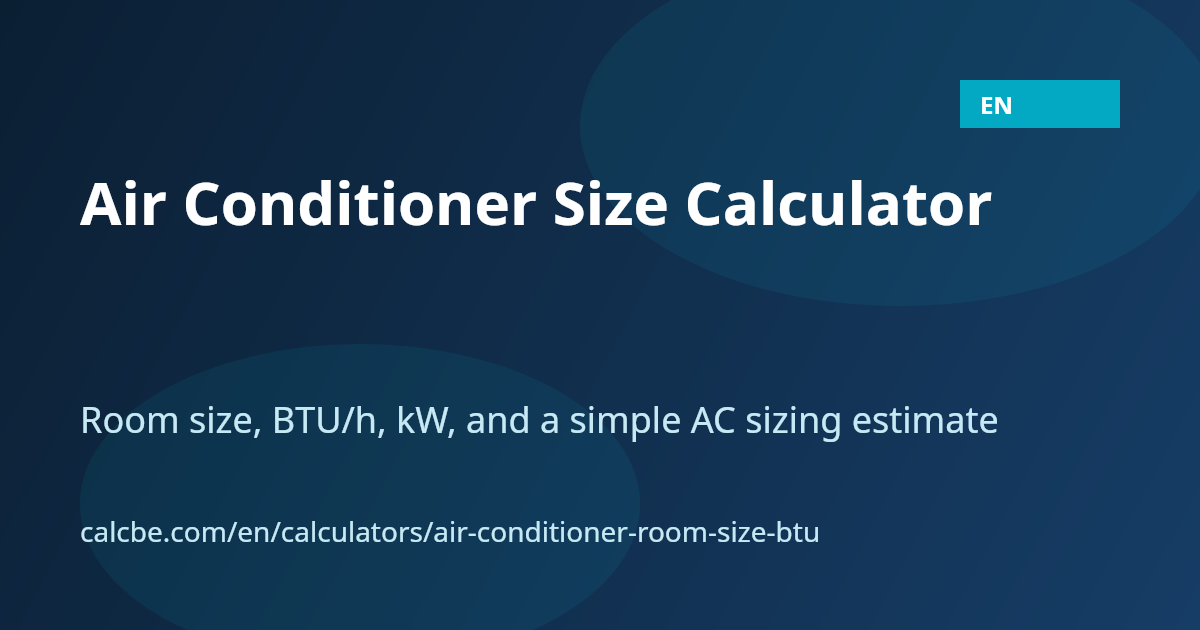 Air Conditioner Size Calculator | Room Size to BTU/h & kW | CalcBE
