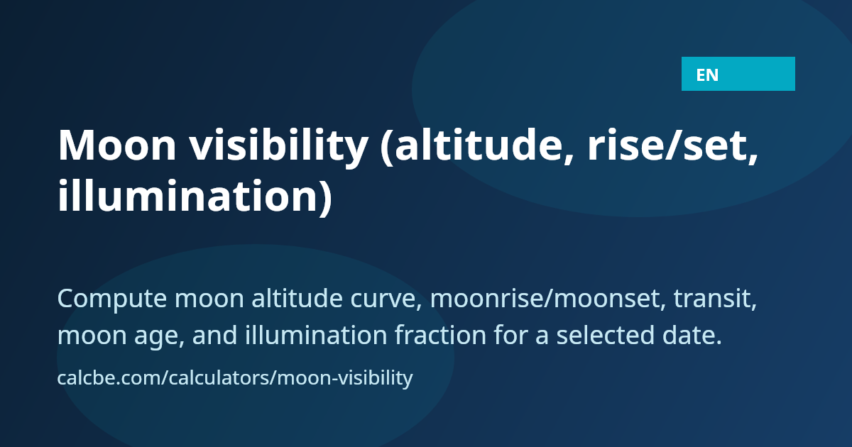 Moon visibility (altitude, rise/set, illumination) | CalcBE