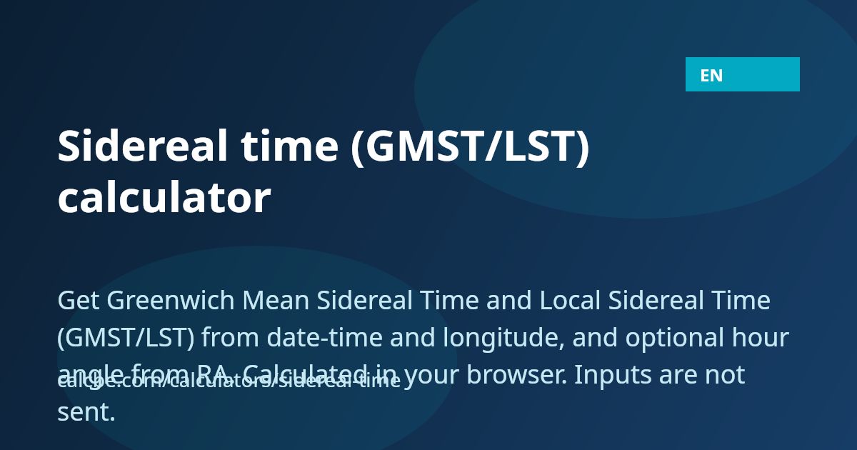 Sidereal Time Calculator | GMST, LST and Hour Angle | CalcBE