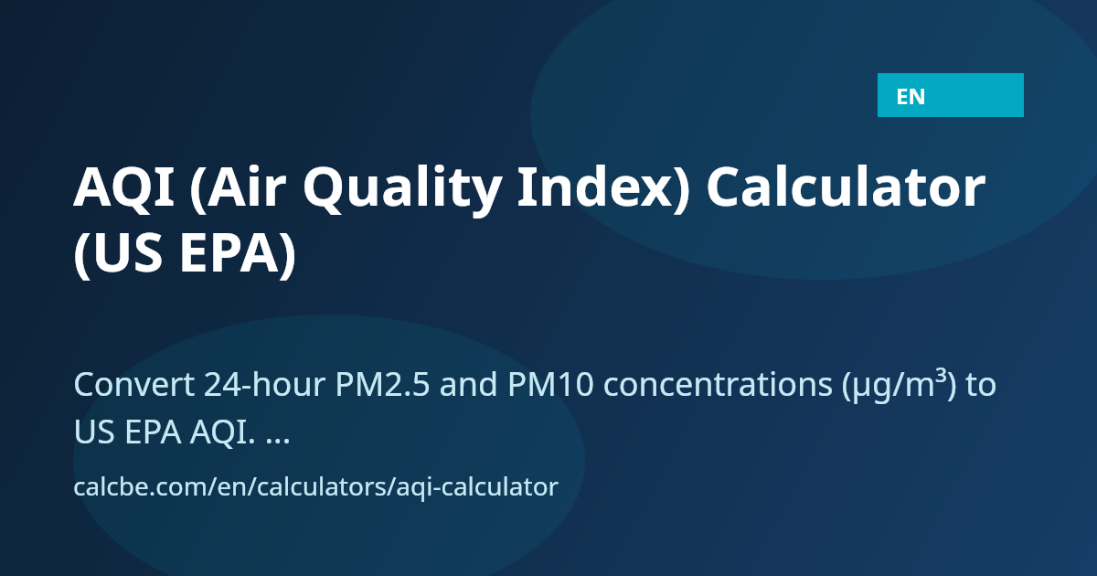 AQI (Air Quality Index) Calculator (US EPA) | CalcBE