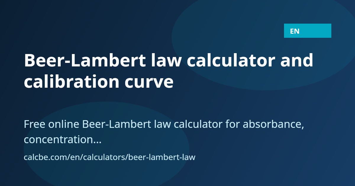 Beer-Lambert law calculator and calibration curve | CalcBE