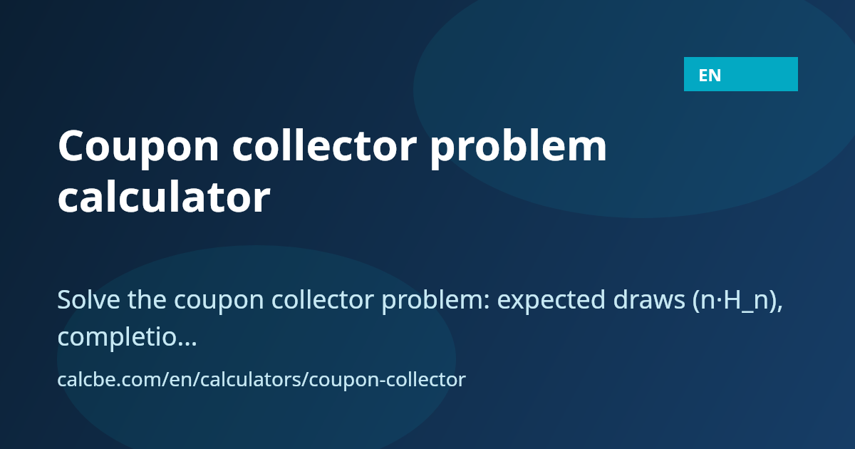 Coupon Collector Calculator (Expected Draws, t90, Completion ...