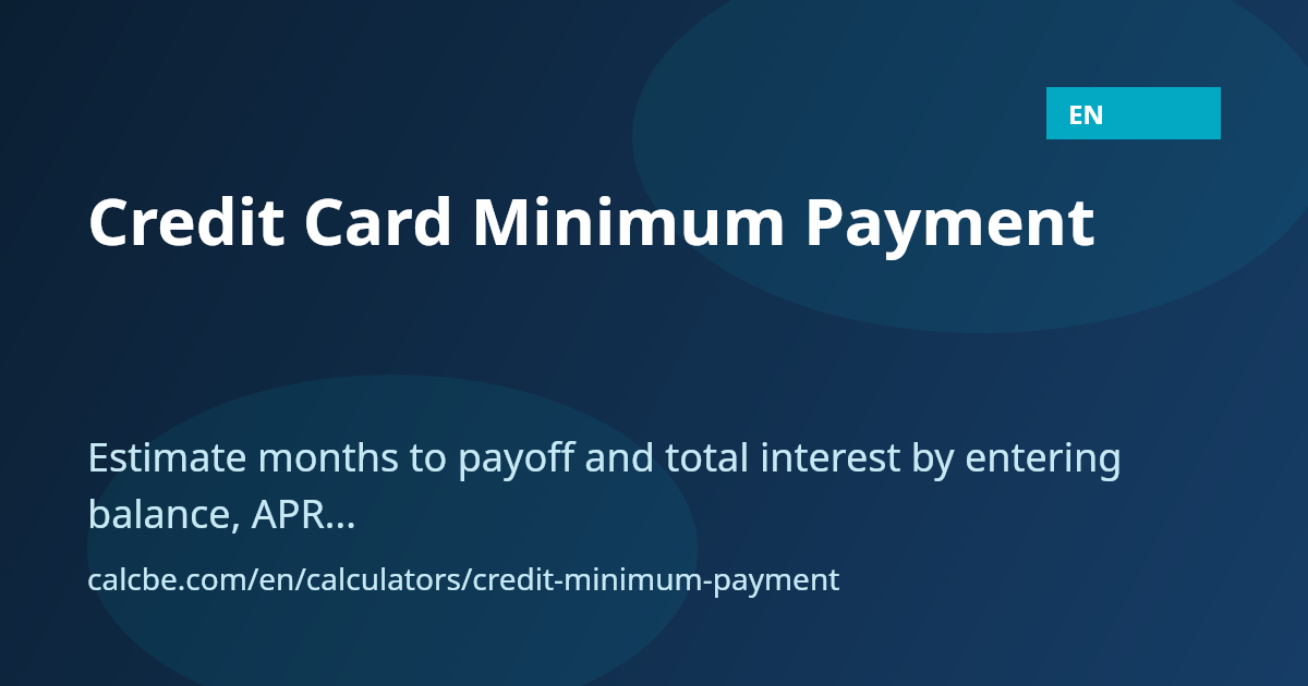 Credit card minimum payment simulator – payoff time | CalcBE
