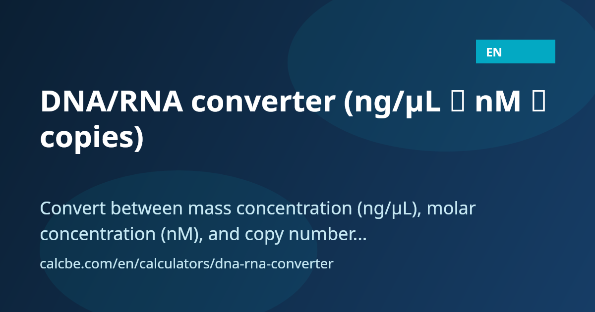 DNA/RNA Concentration Converter | CalcBE