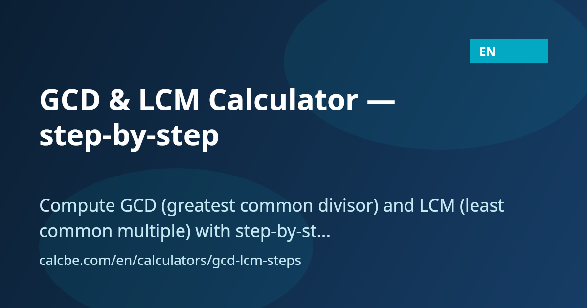 GCD & LCM Calculator — step-by-step | CalcBE