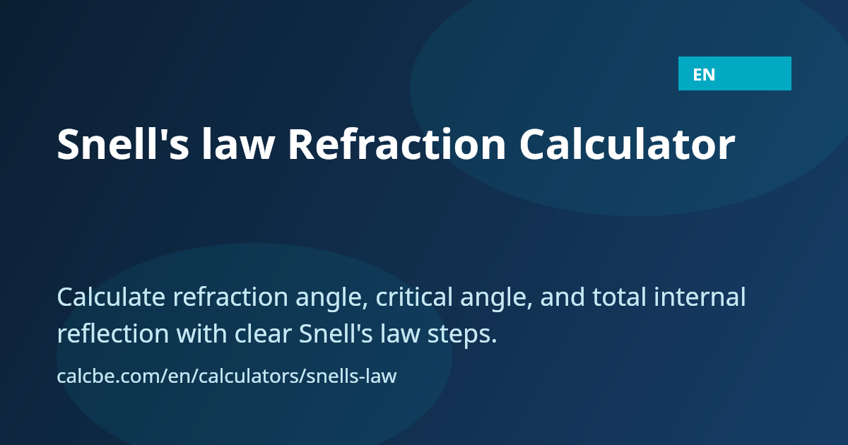 Snell's law Refraction Calculator | CalcBE