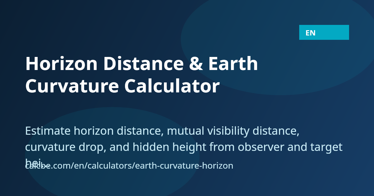 Earth Curvature and Horizon Calculator | Distance & Drop | CalcBE