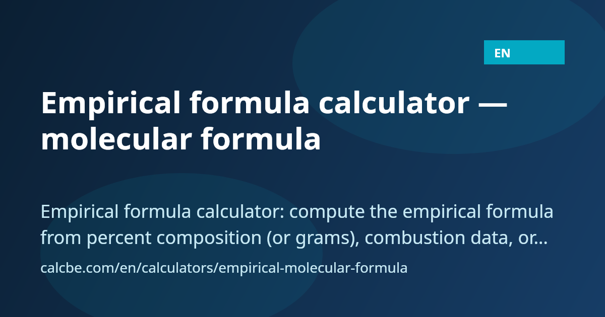 Empirical formula calculator — molecular formula | CalcBE
