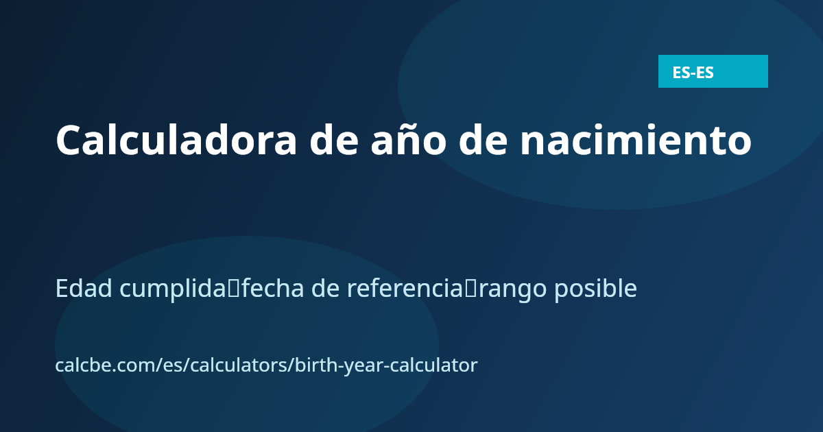 ¿En qué año nací? Calculadora por edad | CalcBE