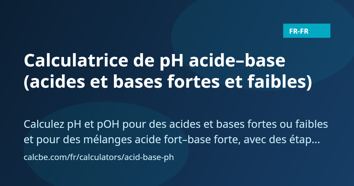 Calculatrice de pH acide–base (acides et bases fortes et faibles)