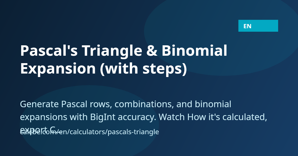 Triangle de Pascal & Développement binomial (avec étapes) | CalcBE