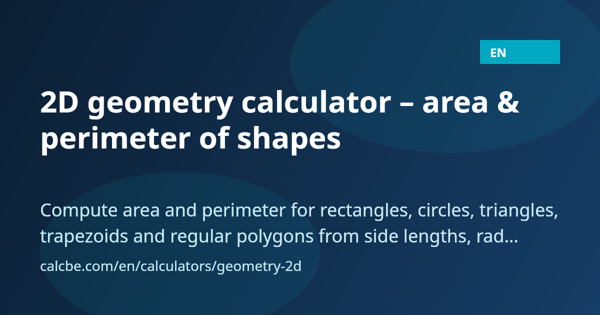 2D geometry calculator – area & perimeter of shapes | CalcBE