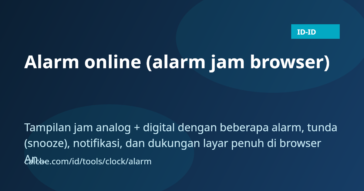 Alarm online di browser | suara, snooze, dan notifikasi | CalcBE