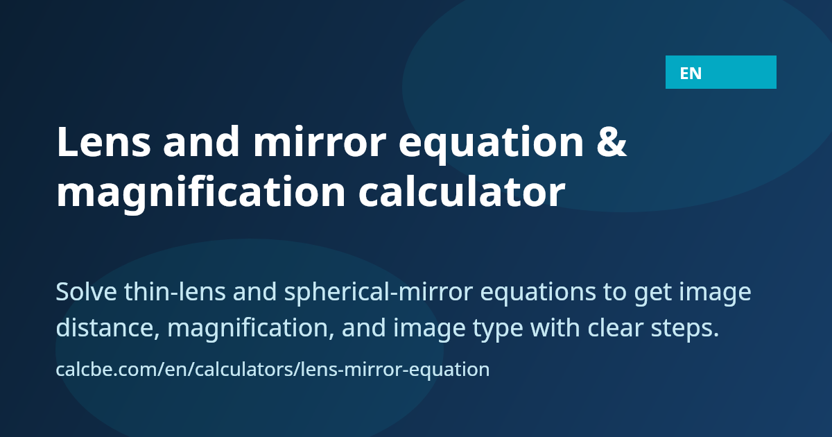 Lens and mirror equation & magnification calculator | CalcBE