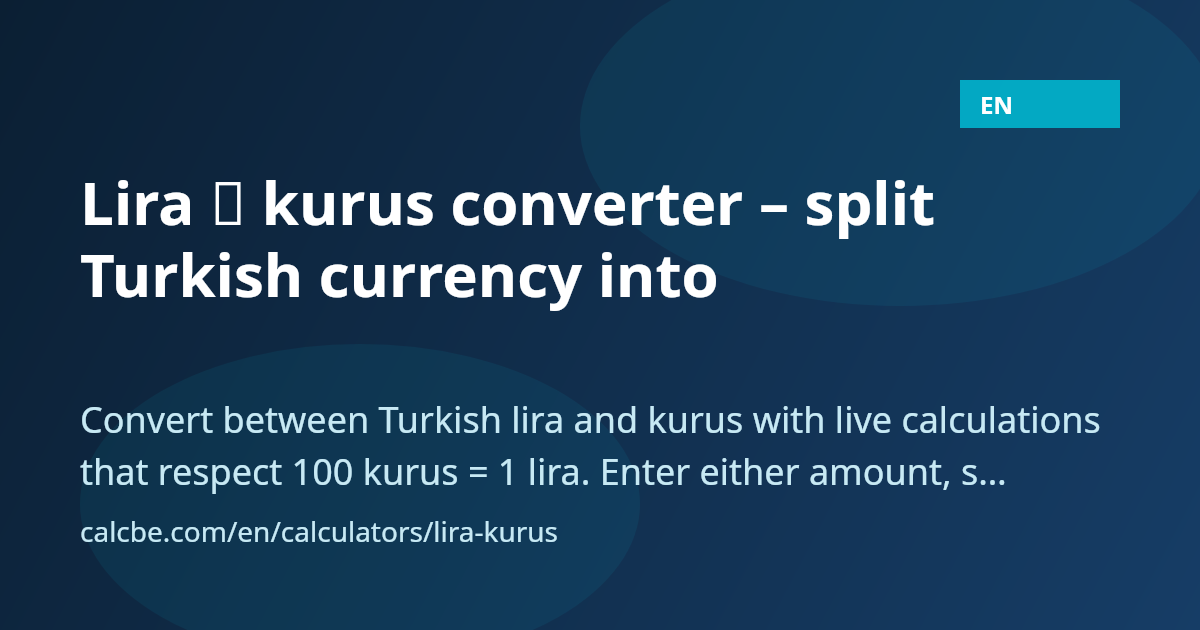 Lira ↔ kurus converter – Turkish currency units | CalcBE