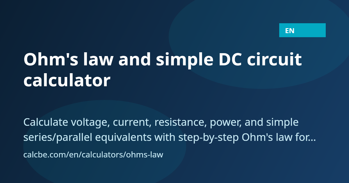 Ohm's law and simple DC circuit calculator
