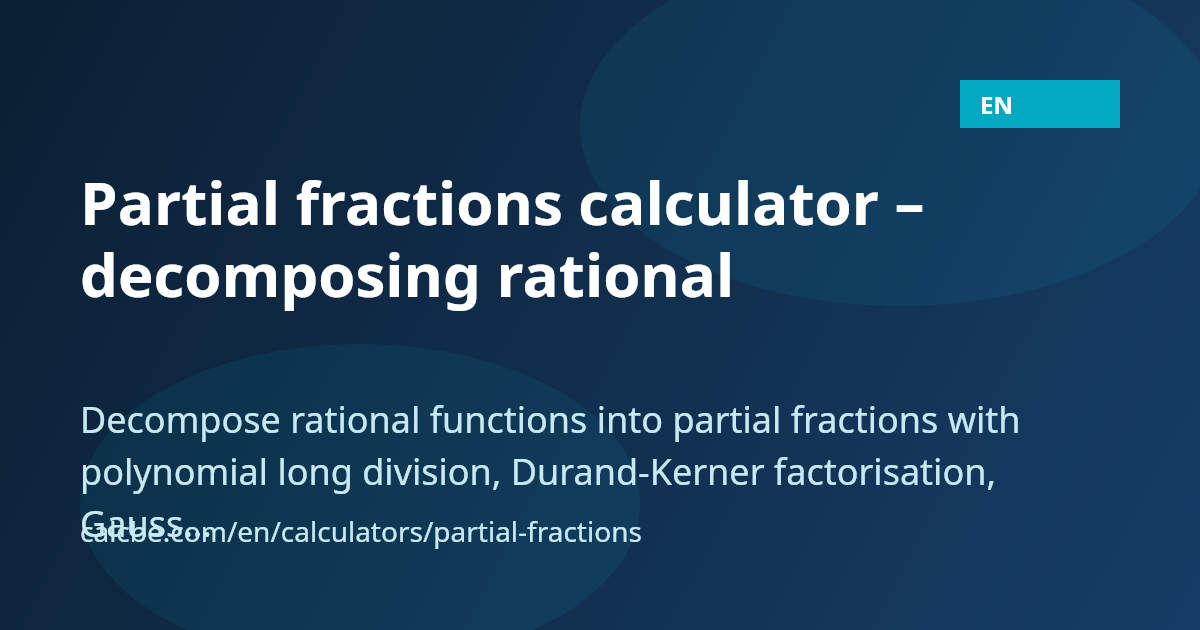 Partial fractions calculator – decomposing rational | CalcBE