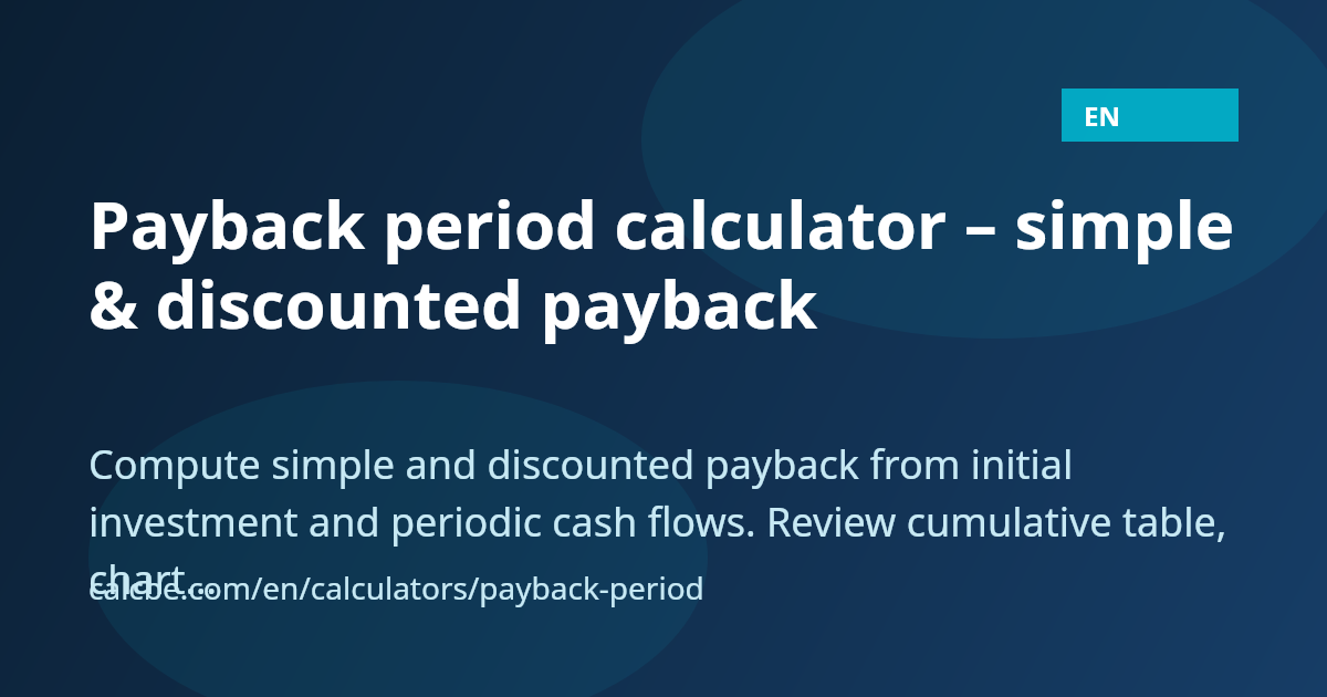 Payback period calculator – simple & discounted payback | CalcBE