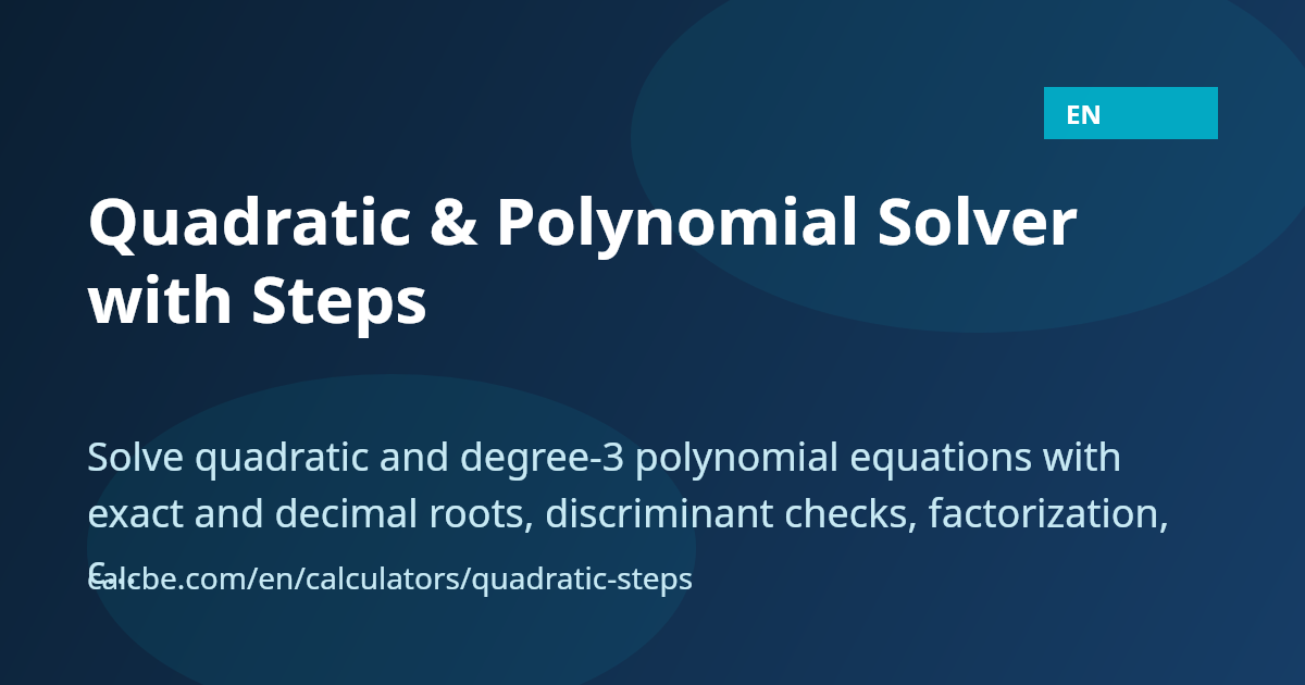 Quadratic & Polynomial Solver with Steps | CalcBE