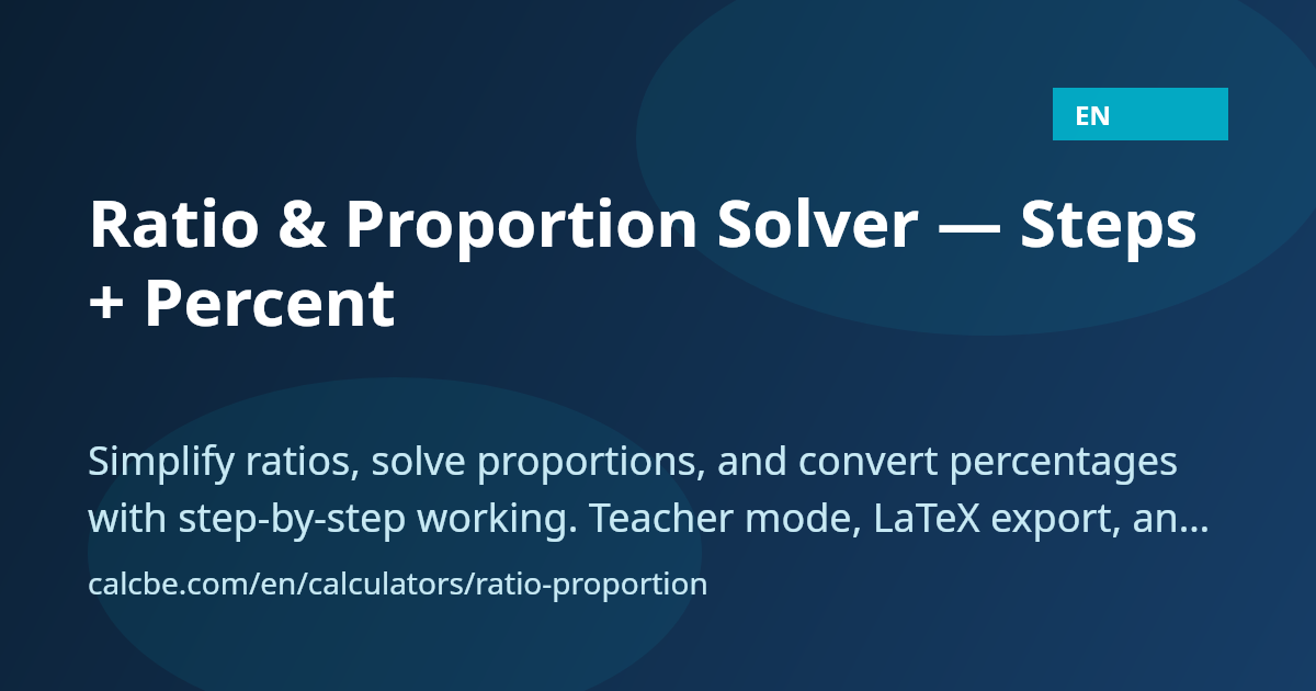 Ratio & Proportion Solver — Steps + Percent | CalcBE