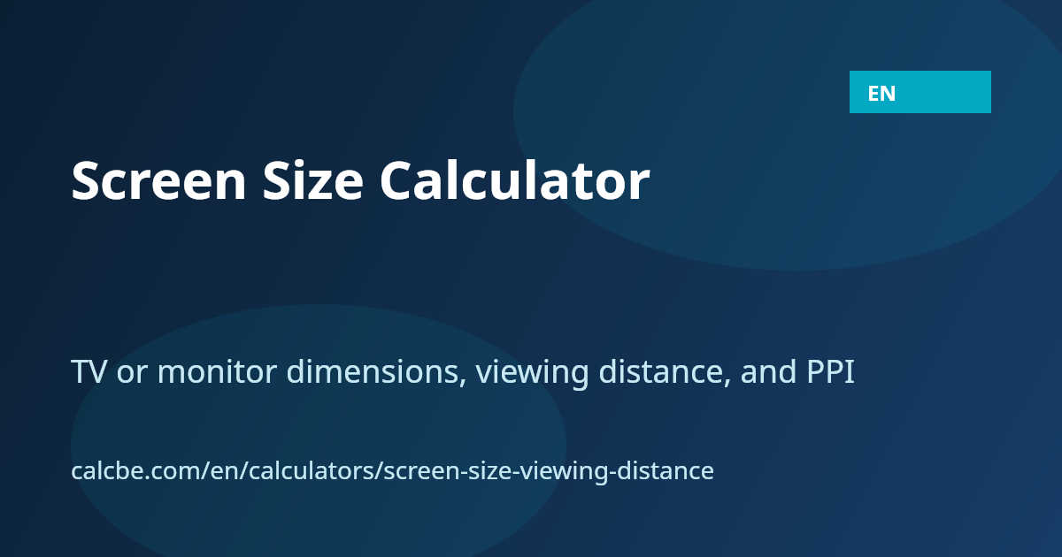 Screen Size Calculator | Dimensions, Distance & PPI | CalcBE