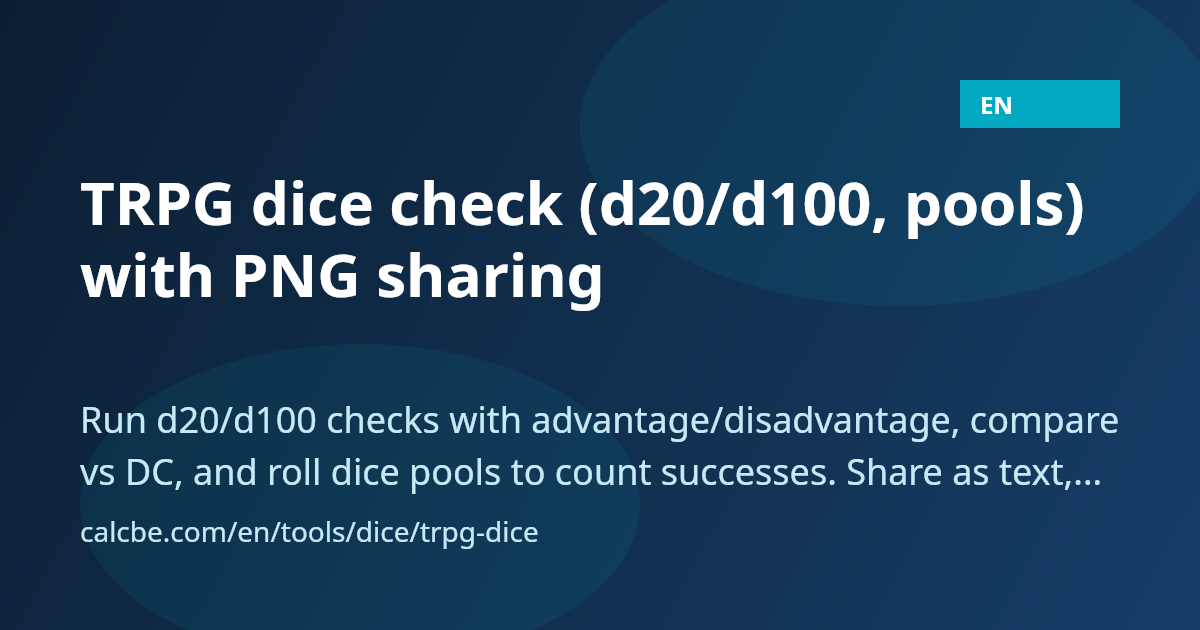 TRPG dice check (d20/d100, pools) with PNG sharing | CalcBE