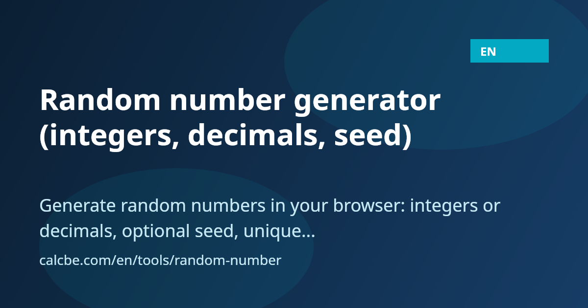 Random number generator (integers, decimals, seed) | CalcBE