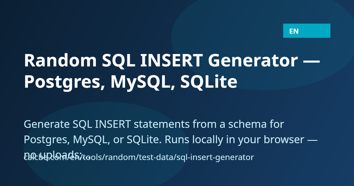 Random SQL INSERT Generator — Postgres, MySQL, SQLite | CalcBE