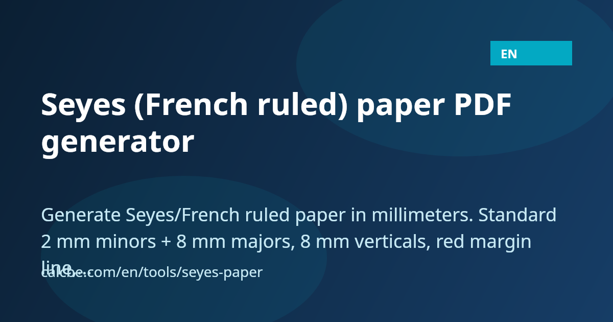 Seyes (French ruled) paper PDF generator | CalcBE